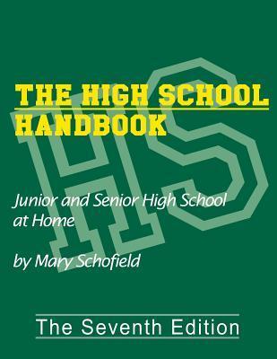 The High School Handbook: Junior and Senior High School at Home by Mary ...