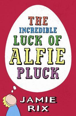 Incredible Luck of Alfie Pluck by Jamie Rix | Goodreads