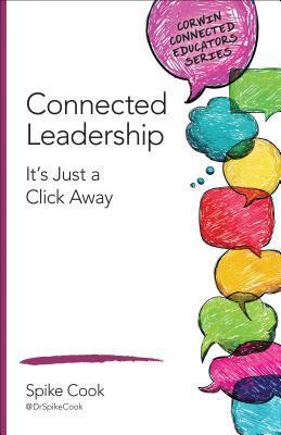 Connected Leadership: It’s Just a Click Away by Spike Cook | Goodreads