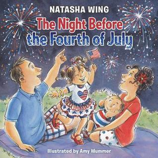 The Night Before the Fourth of July by Natasha Wing | Goodreads