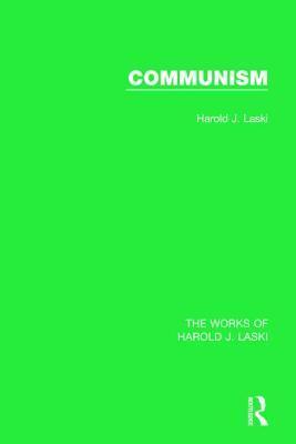 Communism (Works of Harold J. Laski) by Harold J. Laski | Goodreads