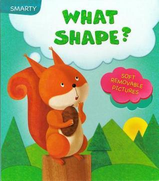 Smarty What Shape? (Board Book) by Rachel Martinez AZ Books | Goodreads