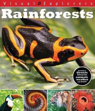 Rainforests (Visual Explorers) by Toby Reynolds | Goodreads