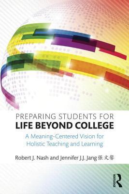 Preparing Students for Life Beyond College: A Meaning-Centered Vision ...
