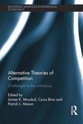 Alternative Theories of Competition by Jamee K Moudud | Goodreads