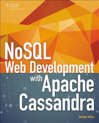 NoSQL Web Development with Apache Cassandra by Deepak Vohra | Goodreads