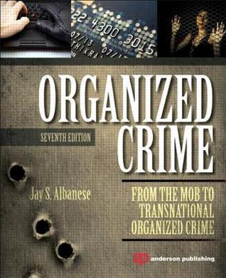 Organized Crime, Seventh Edition: From the Mob to Transnational ...