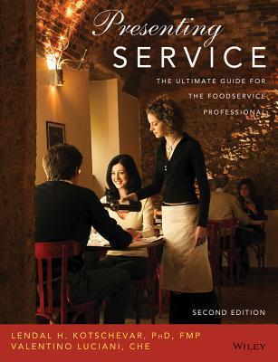 Presenting Service: The Ultimate Guide for the Foodservice Professional ...