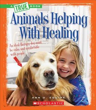 Animals Helping With Healing (A True Book: Animal Helpers) (A True Book ...