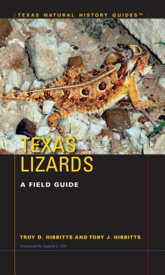 Texas Lizards: A Field Guide by Troy D. Hibbitts | Goodreads