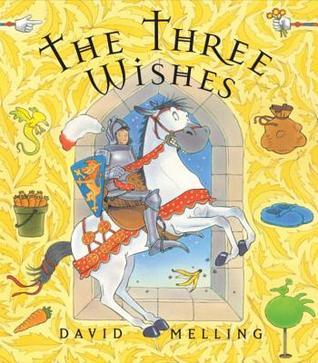 The Three Wishes by David Melling | Goodreads