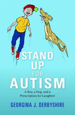 Stand Up for Autism: A Boy, a Dog, and a Prescription for Laughter by ...
