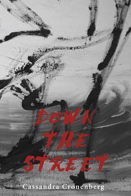 Down the Street by Cassandra Cronenberg | Goodreads