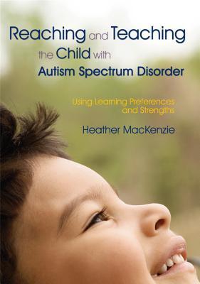 Reaching and Teaching the Child with Autism Spectrum Disorder: Using ...