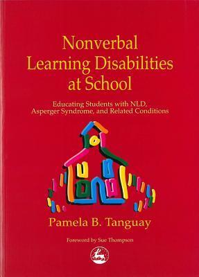 Nonverbal Learning Disabilities at School: Educating Students with NLD ...