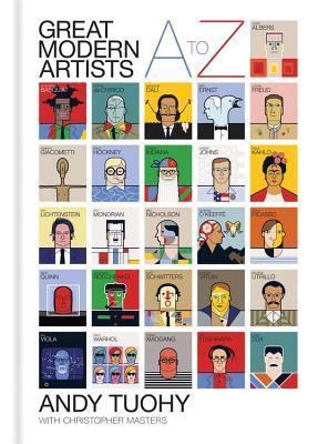 A-Z Great Modern Artists by Andy Tuohy | Goodreads