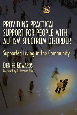Providing Practical Support for People with Autism Spectrum Disorder ...