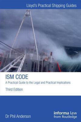 The ISM Code: A Practical Guide to the Legal and Insurance Implications ...