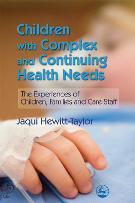 Children with Complex and Continuing Health Needs: The Experiences of ...