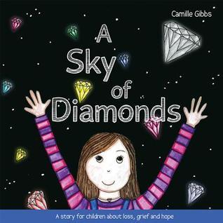 A Sky of Diamonds: A story for children about loss, grief and hope by ...
