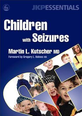 Children with Seizures: A Guide for Parents, Teachers, and Other ...