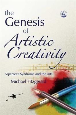 The Genesis of Artistic Creativity: Asperger's Syndrome and the Arts by ...