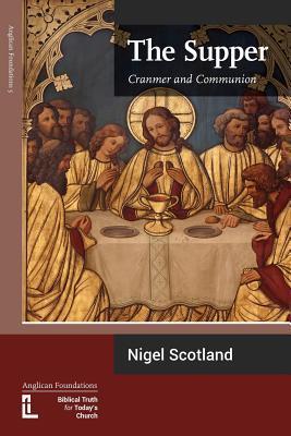 The Supper: Cranmer and Communion by Nigel Scotland | Goodreads