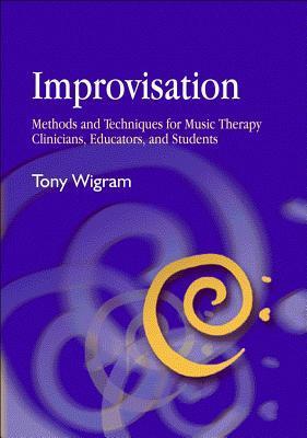 Improvisation: Methods and Techniques for Music Therapy Clinicians ...