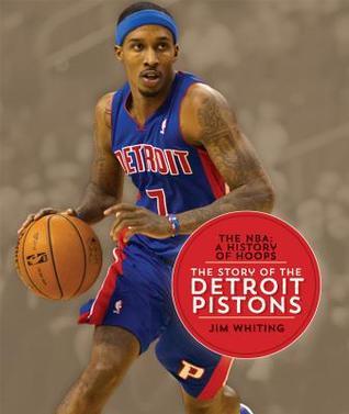 The Story of the Detroit Pistons by Jim Whiting | Goodreads