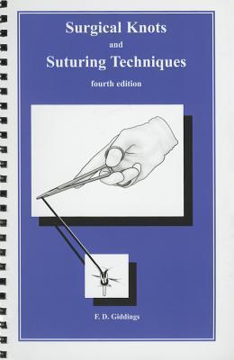 Surgical Knots and Suturing Techniques Fourth Edition by F.D. Giddings ...