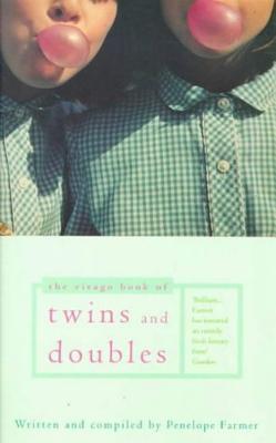The Virago Book of Twins and Doubles by Penelope Farmer | Goodreads