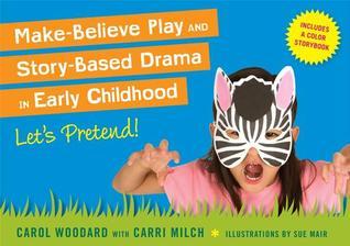 Make-Believe Play and Story-Based Drama in Early Childhood: Let's ...