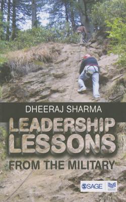Leadership Lessons from the Military by Dheeraj Sharma | Goodreads