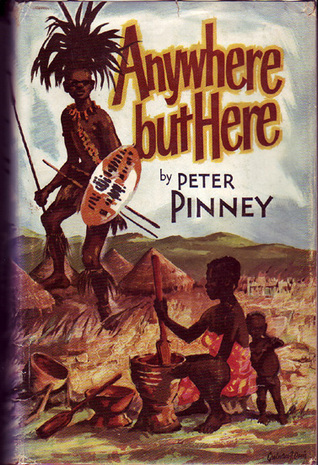 Anywhere But Here by Peter Pinney | Goodreads