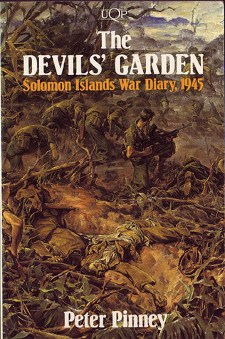 The Devils' Garden: Solomon Islands War Diary 1945 by Peter Pinney ...