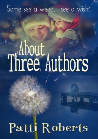 About Three Authors by Patti Roberts | Goodreads