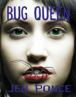 Bug Queen (Queen, #1) by Jen Ponce | Goodreads
