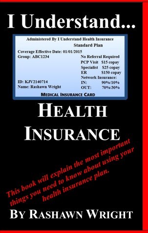 I Understand Health Insurance by Rashawn Wright | Goodreads