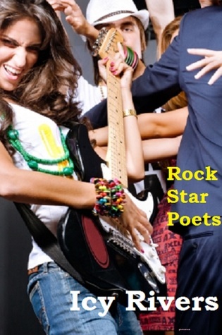 Rock Star Poets by Icy Rivers | Goodreads