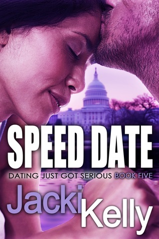 Speed Date (Dating Just Got Serious Book 5) by Jacki Kelly | Goodreads