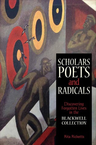 Scholars, Poets and Radicals: Discovering Forgotten Lives in the ...