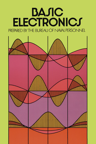 Basic Electronics by U.S. Bureau of Naval Personnel | Goodreads