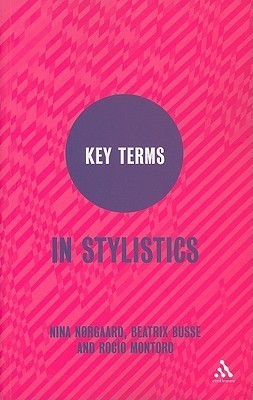 Key Terms in Stylistics by Nina Nørgaard | Goodreads