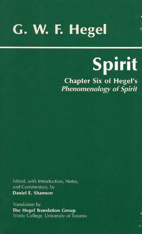 Spirit: Chapter Six of Hegel's Phenomenology of Spirit by Georg Wilhelm ...