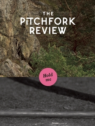 The Pitchfork Review Issue #4 (Fall) by Pitchfork | Goodreads