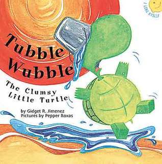 Tubble Wubble: The Clumsy Little Turtle by Gidget Roceles Jimenez ...