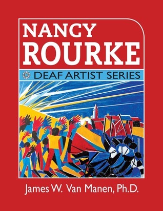 Nancy Rourke: Deaf Artist Series by James W. Van Manen | Goodreads