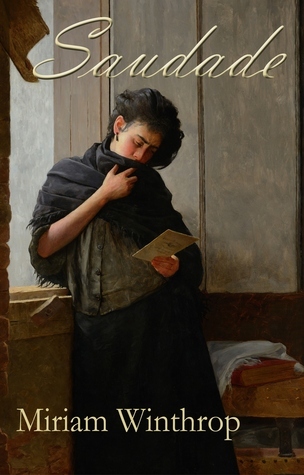 Saudade by Miriam Winthrop | Goodreads