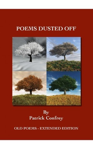 Poems Dusted Off: Old Poems (Extended version) by Patrick Confrey ...