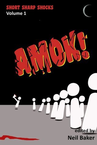 Amok! by Neil Baker | Goodreads